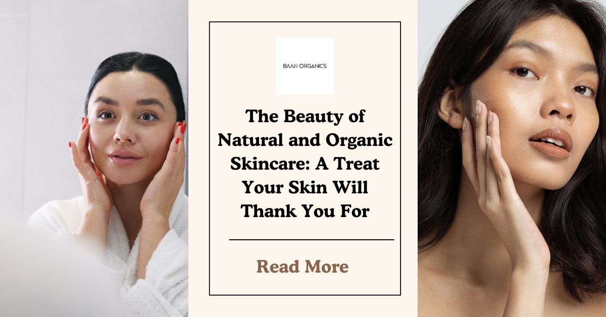 The Beauty of Natural and Organic Skincare: A Treat Your Skin Will ...