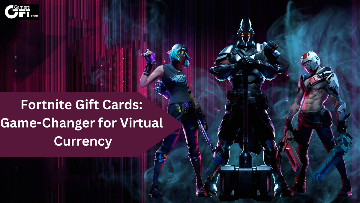 Fortnite Gift Cards’ Impact on the Gaming Industry: A Game-Changer for ...