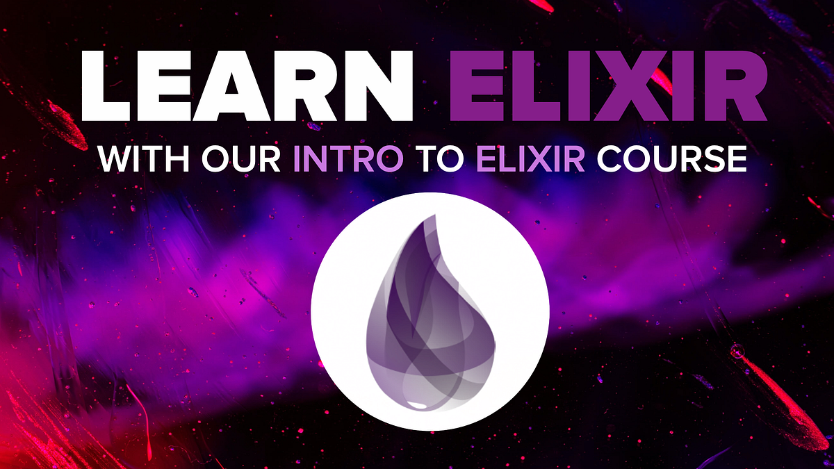 Intro To Elixir Course 🧪. Elixir is a functional programming… | by CodeCast Community Editor ...