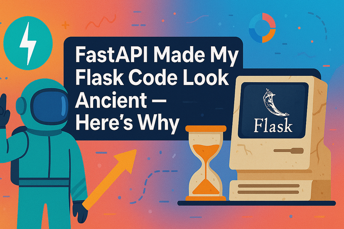 FastAPI Made My Flask Code Look Ancient — Here’s Why | by Nikulsinh Rajput | Jun, 2025 | Medium