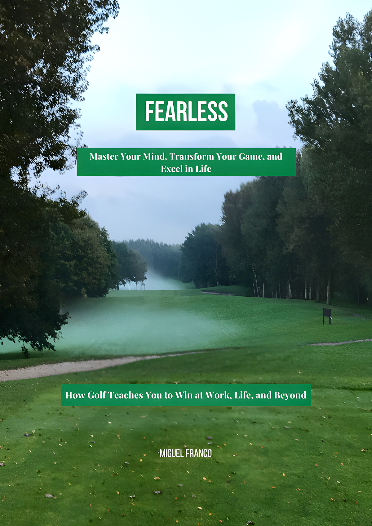 Fearless: Master Your Mind, Transform Your Game, and Excel in Life ...