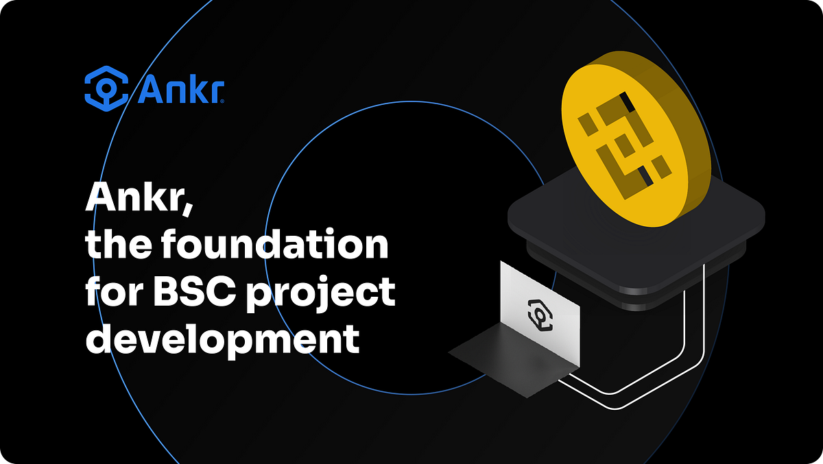 Ankr: the foundation for BSC project development | by Franciska Kovacs | Medium