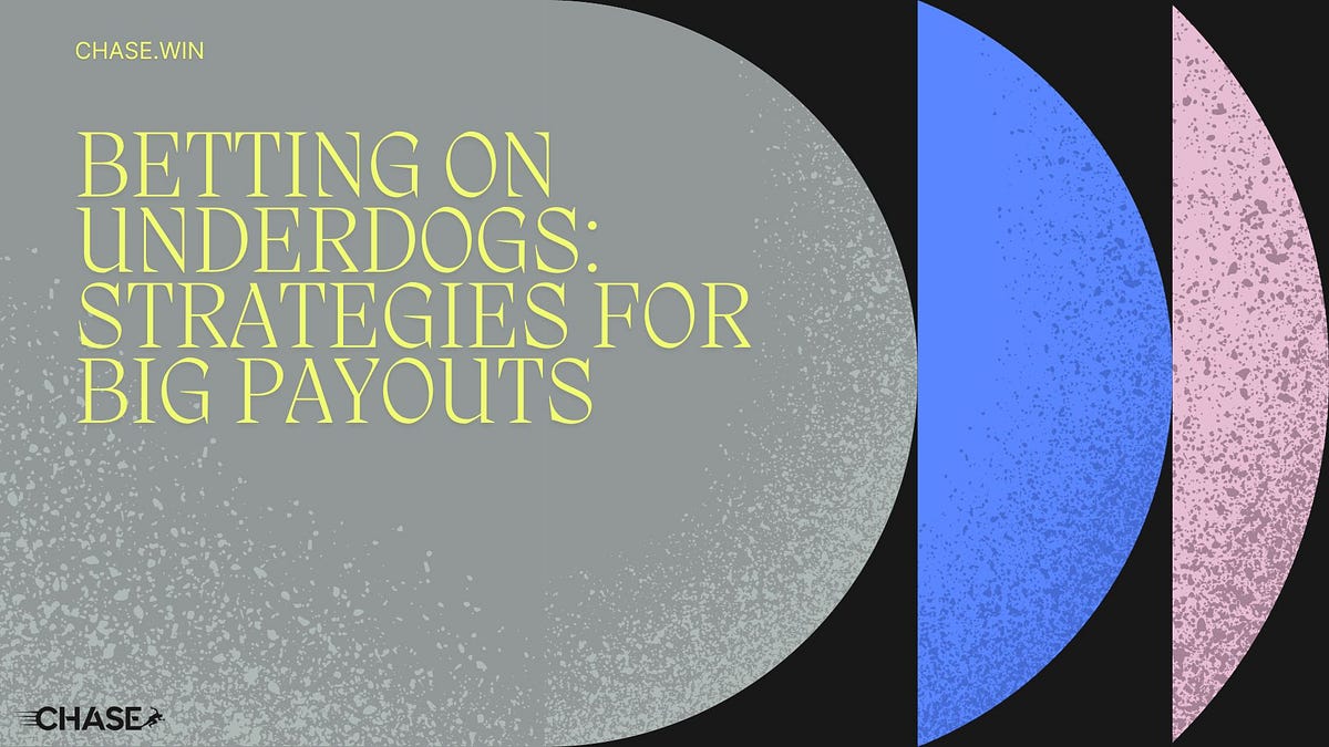 Betting on Underdogs: Strategies for Big Payouts | by Chase.win | Medium