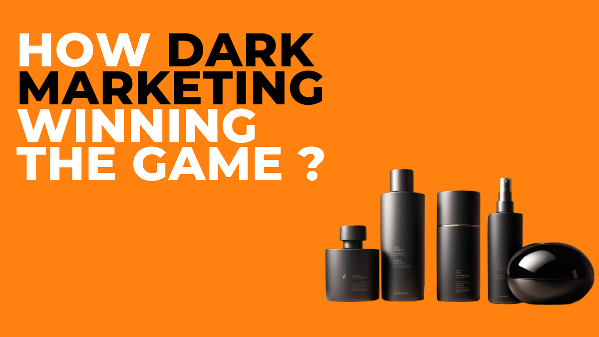 How Dark Marketing Winning the Game ? | by Pratik Kalam | Medium