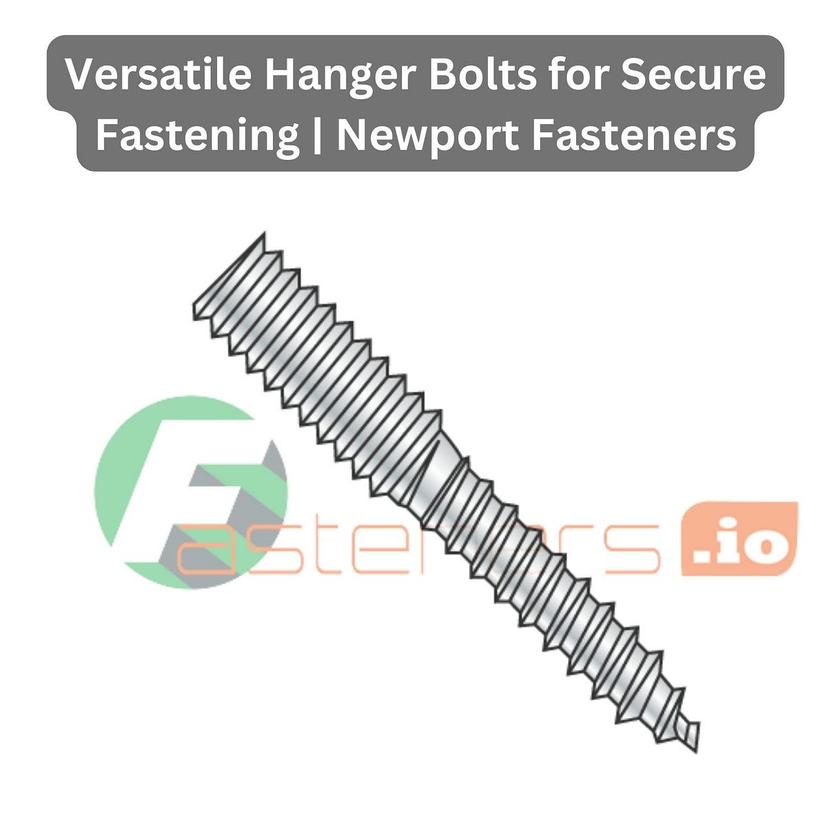 Versatile Hanger Bolts for Secure Fastening — Newport Fasteners ...
