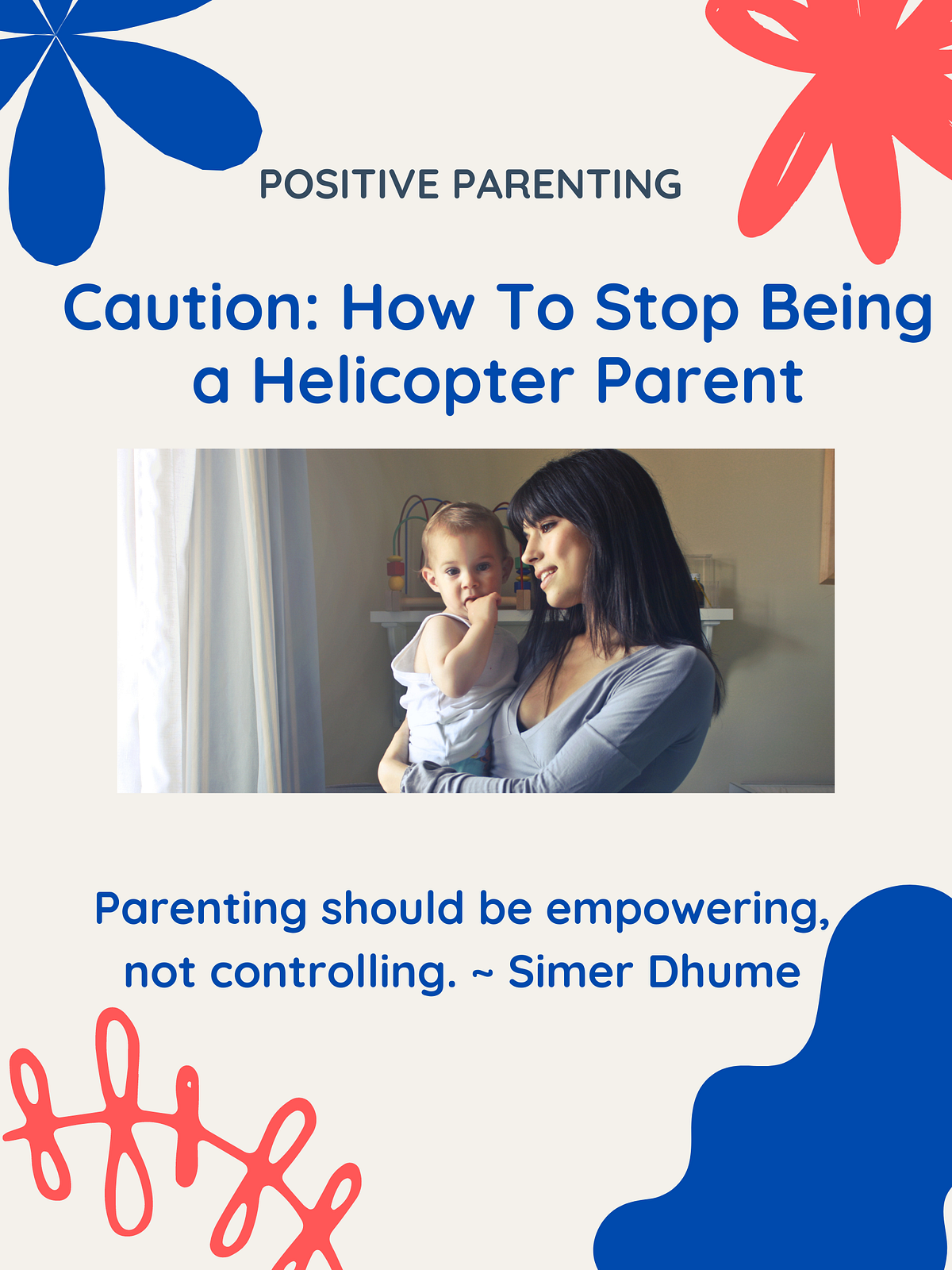 Positive Parenting- Caution How To Stop Being a Helicopter Parent ...