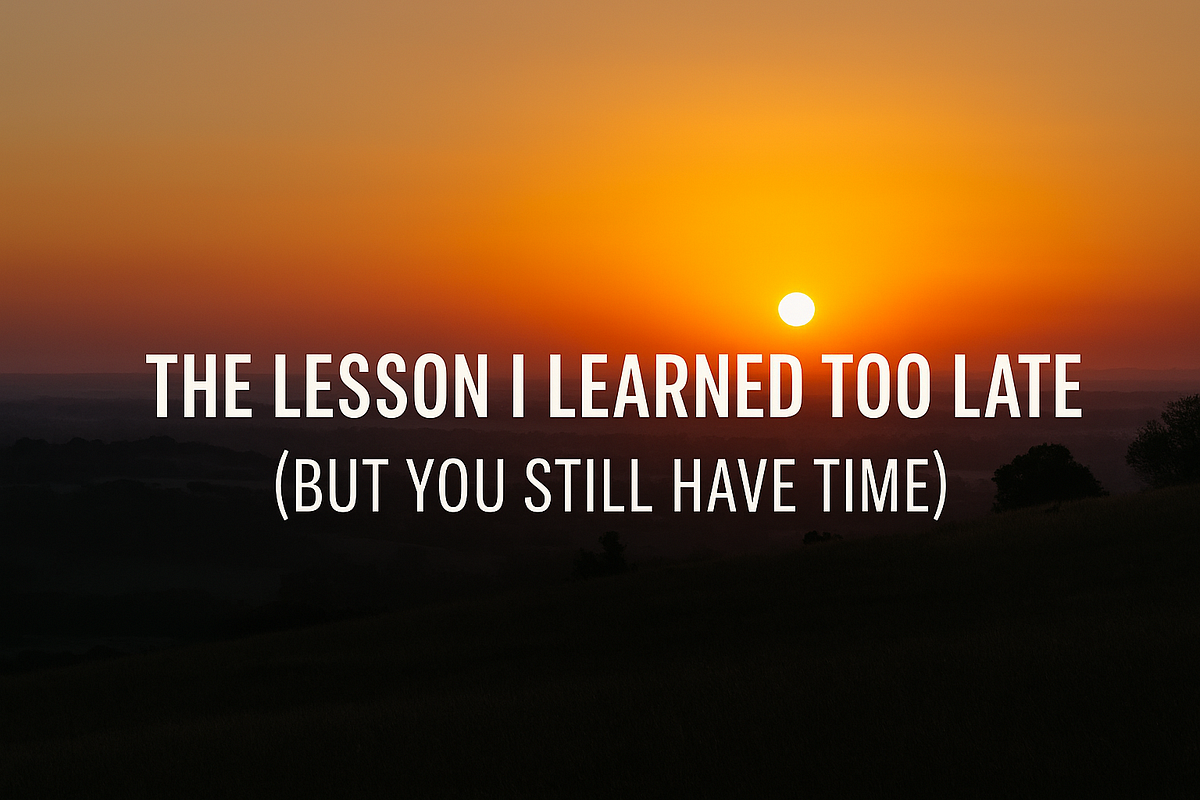 The Lesson I Learned Too Late (But You Still Have Time) | by Mukesh ...