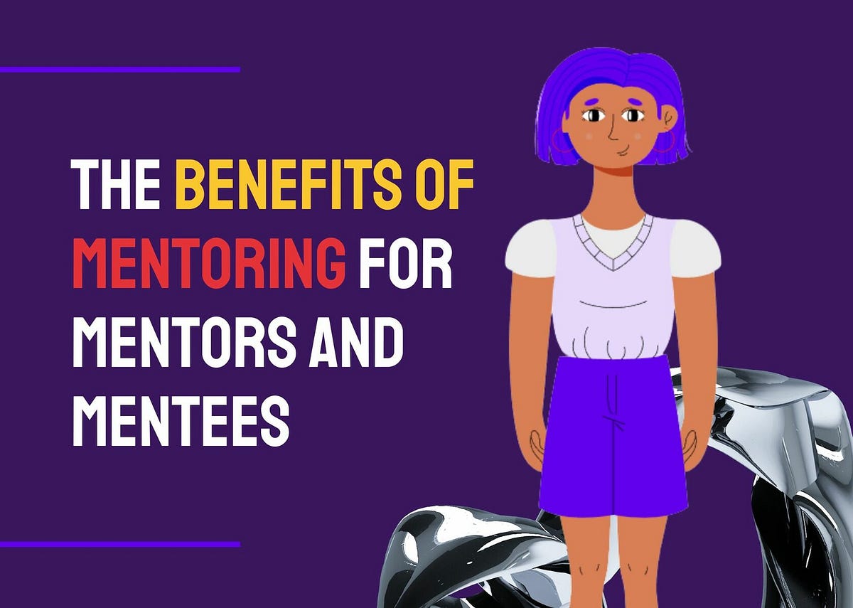 The benefits of mentoring for mentors and mentees | by Fe/male Switch ...