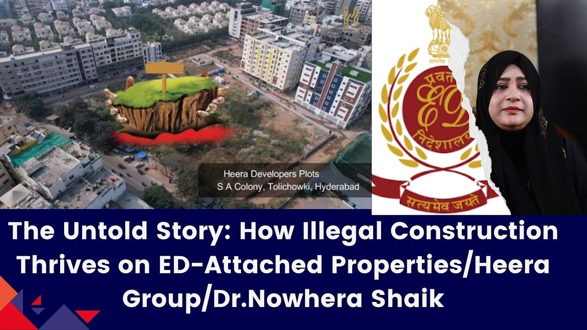 The Untold Story: How Illegal Construction Thrives on ED-Attached ...