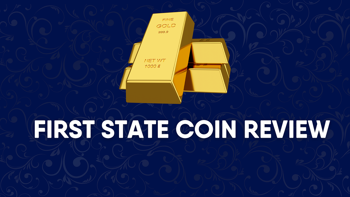 First State Coin Review. 🤚Stop — before you read this review: | by Li ...