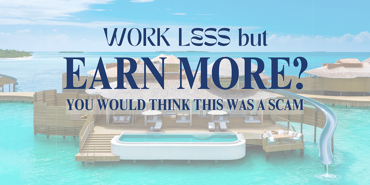 What it really means when they say you can work less to earn more | by ...