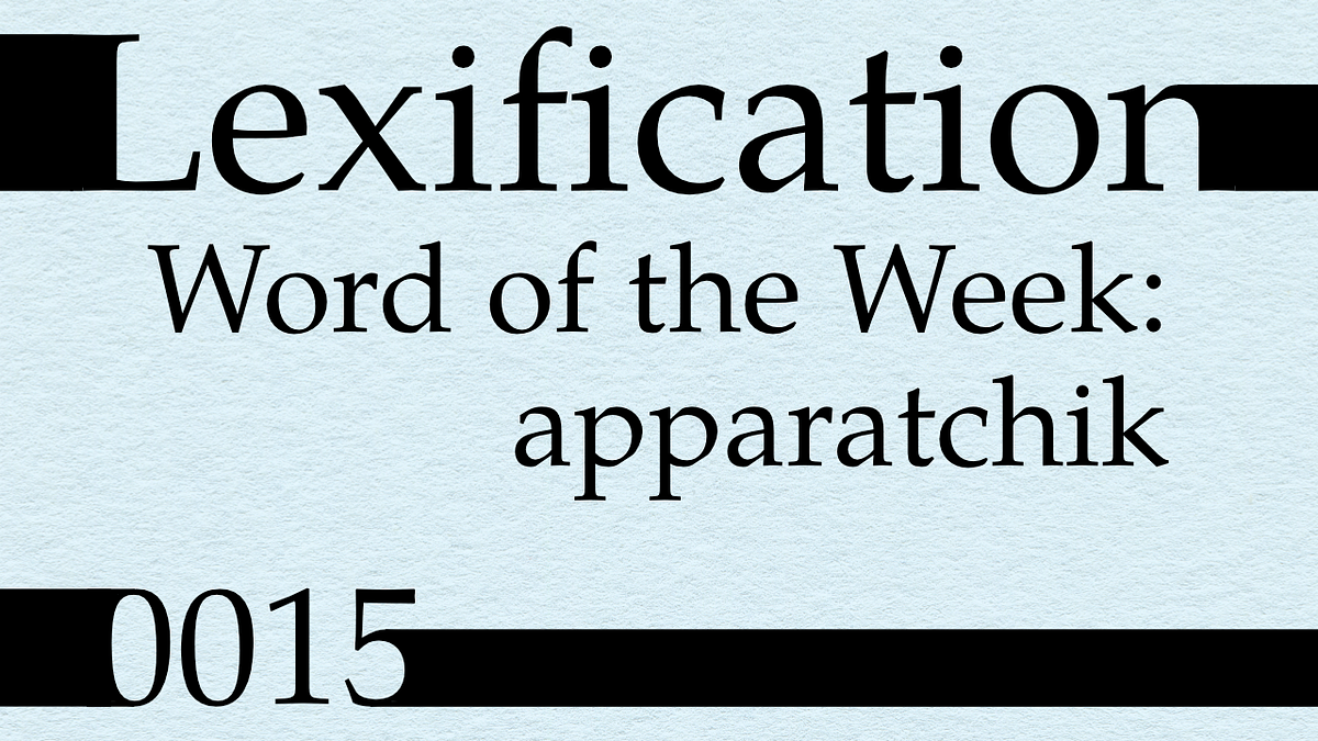 15: Word of the Week – Apparatchik | by Lexification | Medium