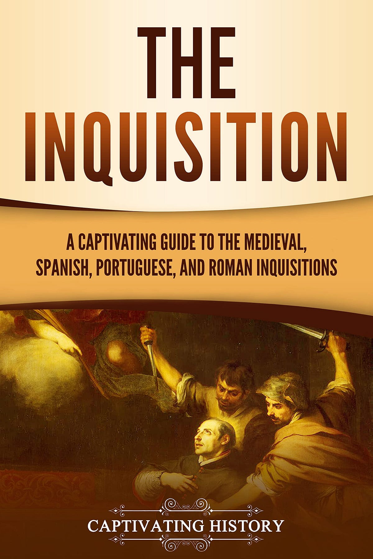 [EBOOK] The Inquisition: A Captivating Guide to the Medieval, Spanish ...