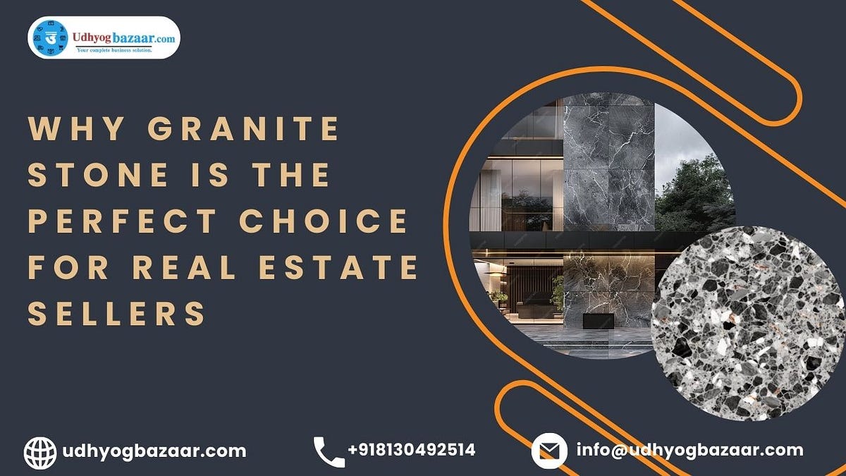 Why Granite Stone is the Perfect Choice for Real Estate Sellers | by ...