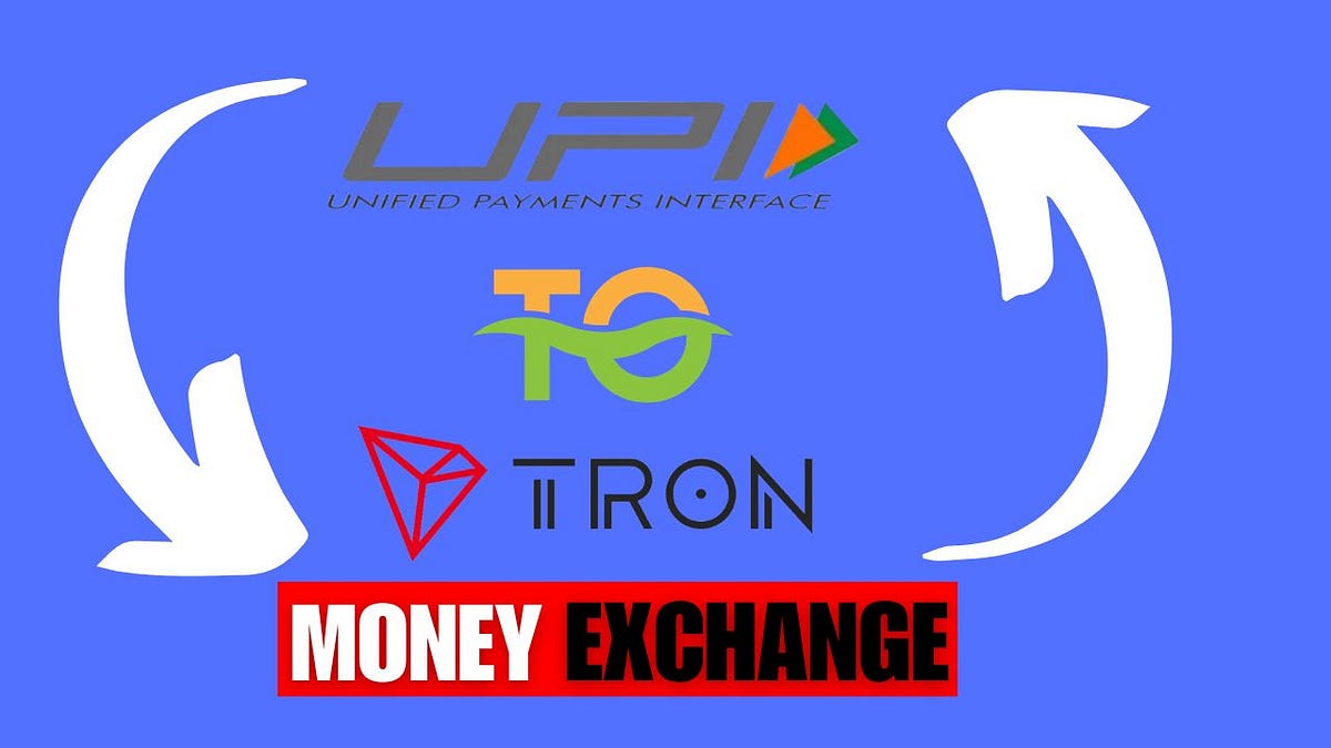 UPI to Tron Money Exchange. UPI to Tron Money Exchange | by ...