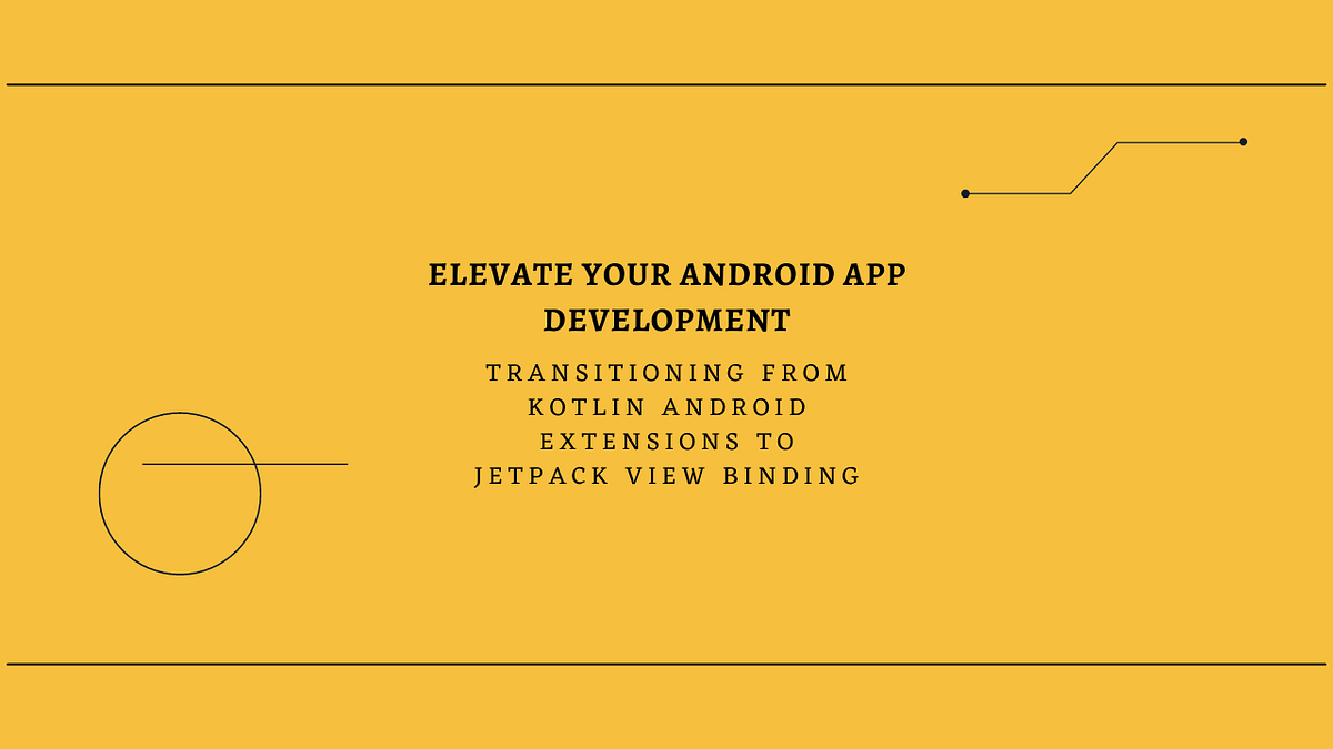 Elevate Your Android App Development Transitioning From Kotlin Android