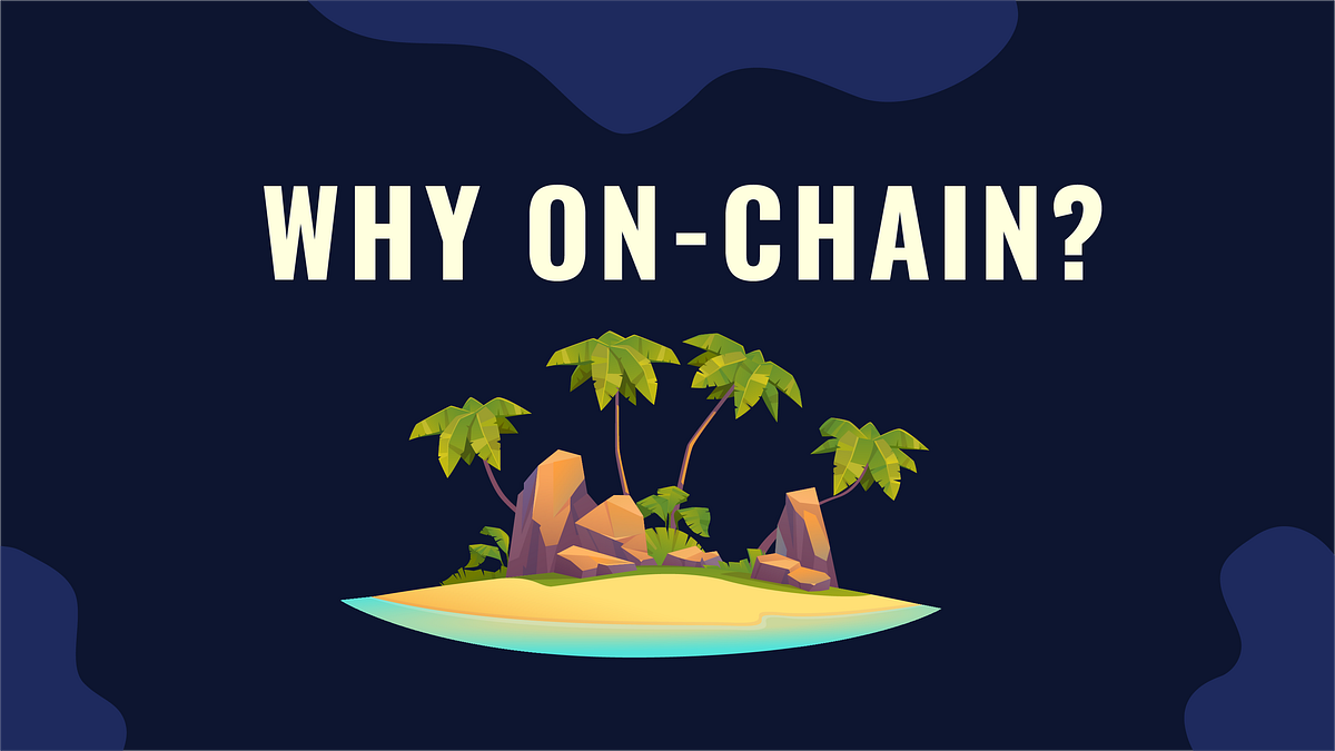 WHY FULLY ON-CHAIN. Building D’islands dream | by D'ISLANDS | Medium