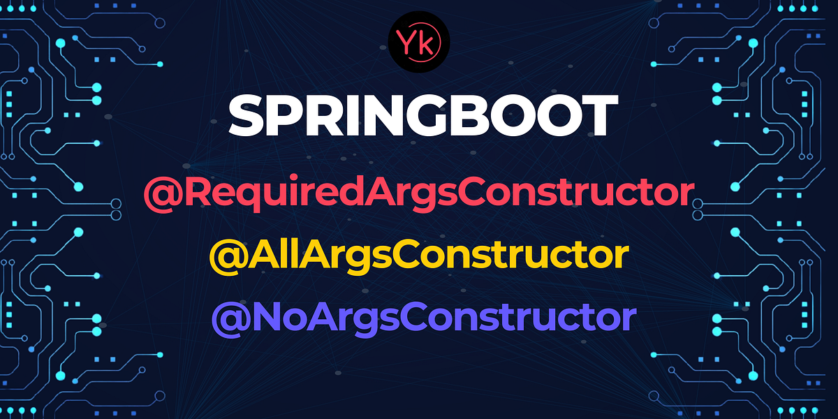 Difference between @RequiredArgsConstructor , @AllArgsConstructor, @NoArgsConstructor | Yeran ...