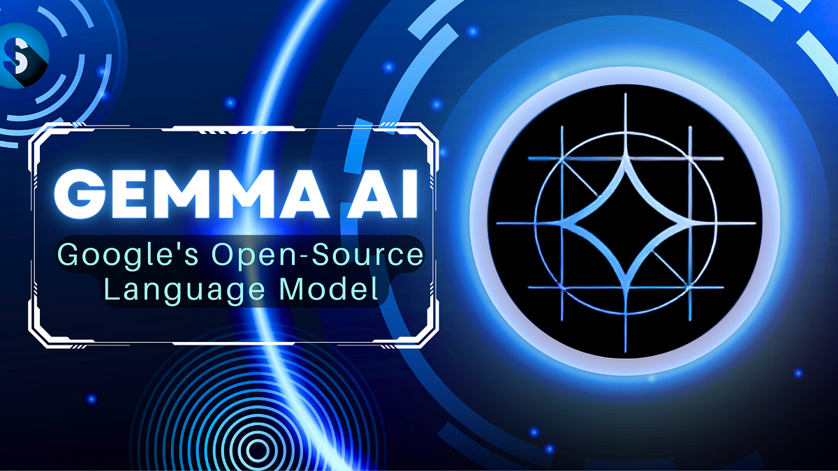 Gemma AI: Google’s Game-Changing Open-Source Language Model | by Savvy | Apr, 2024 | Medium