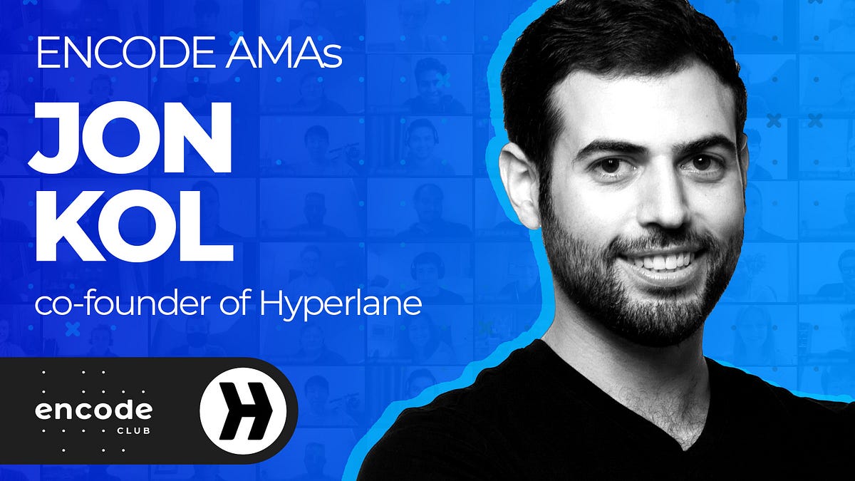 Jon Kol (Hyperlane Co-founder) AMA | by Tina Bregović | Encode Club