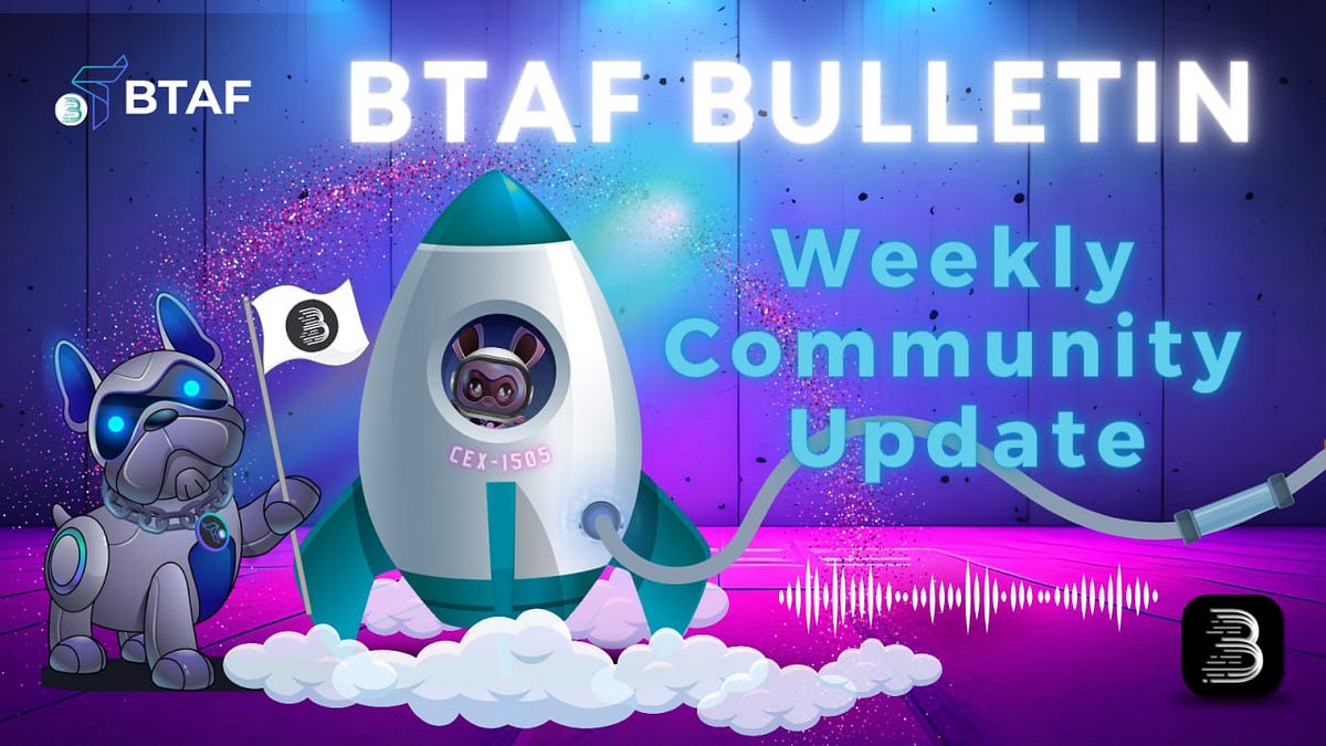 💱📅 BTAF token weekly bulletin #71–11 May 2024 | by BTAF token | Medium