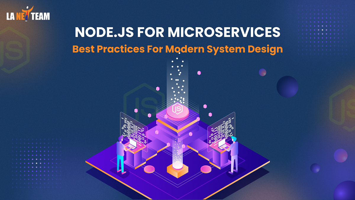 Node.js for Microservices: Best Practices for Modern System Design | by ...