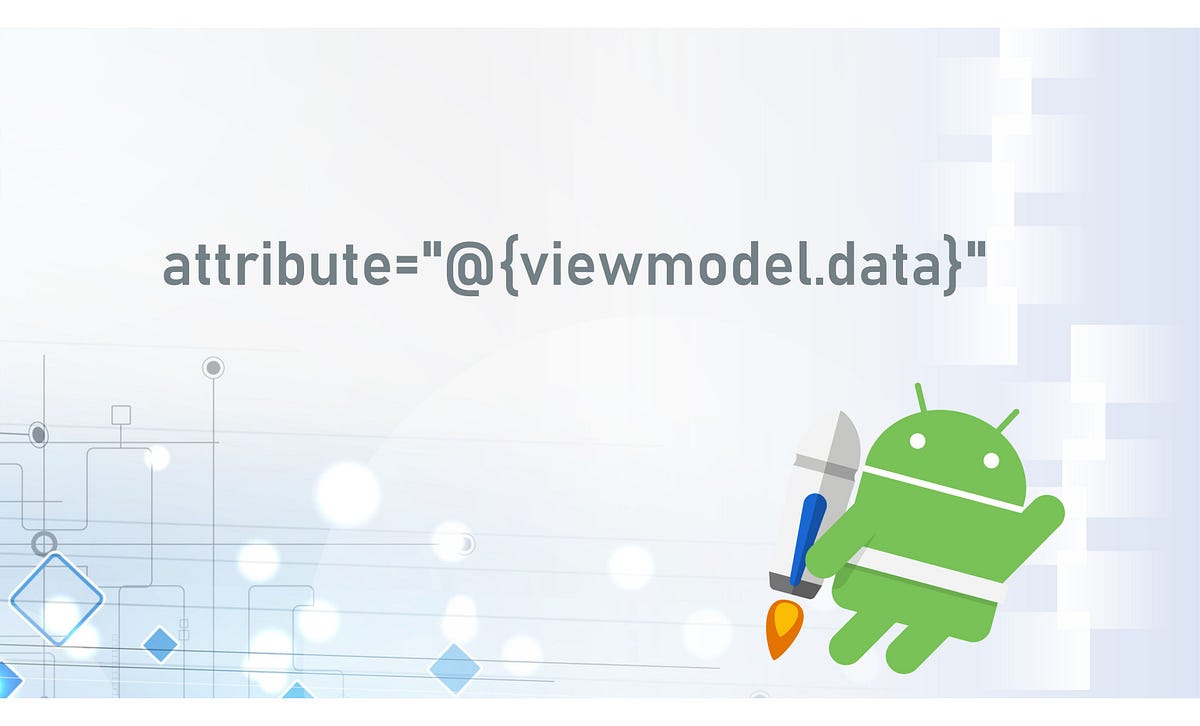 Android Data Binding And Viewmodels In Perspective — Part 2 By