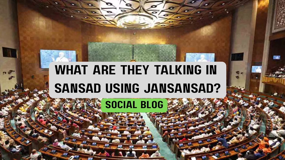 What are they talking in Sansad using Jansansad? Social Blog | by ...