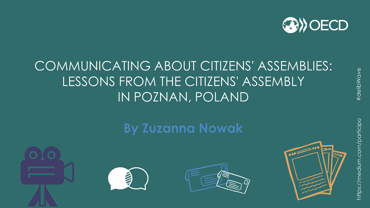 Communicating about Citizens’ Assemblies | by Zuzanna Nowak | Participo | Medium