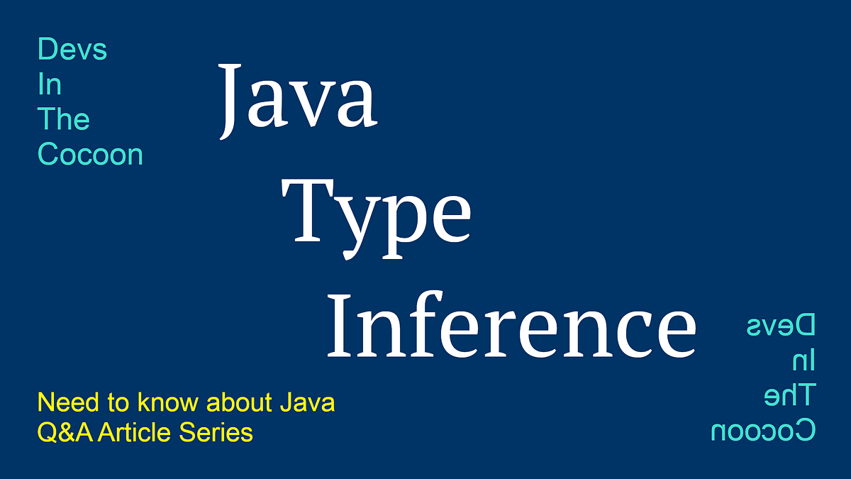 Java Type Inference Q&A (Need to know about Java Q&A Article Series 9 ...