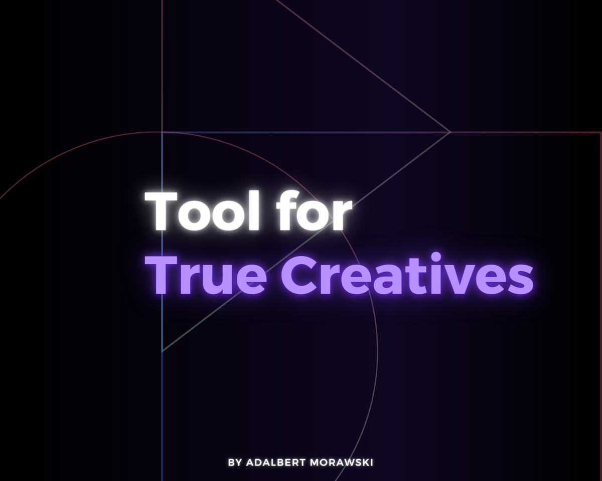 🛠️ Too️l for True Creatives 🎨. How to get the most out of your Creative ...