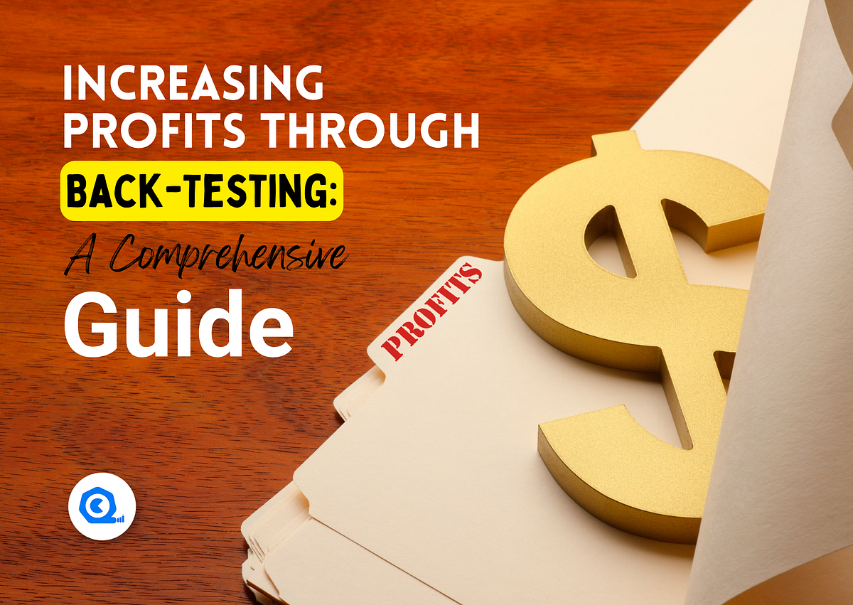 Increasing Profits through Back-Testing: A Comprehensive Guide | by ...
