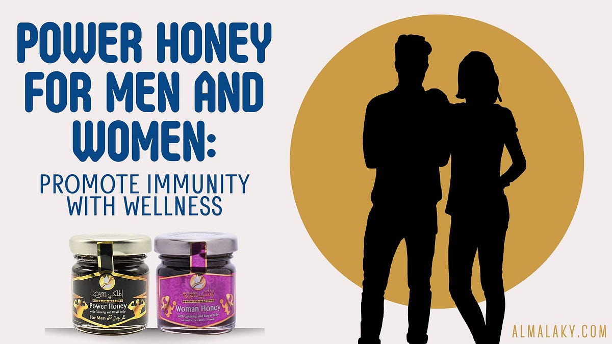 Power Honey for Men and Women: Promote Immunity with Wellness | by Almalaky Royal | Medium