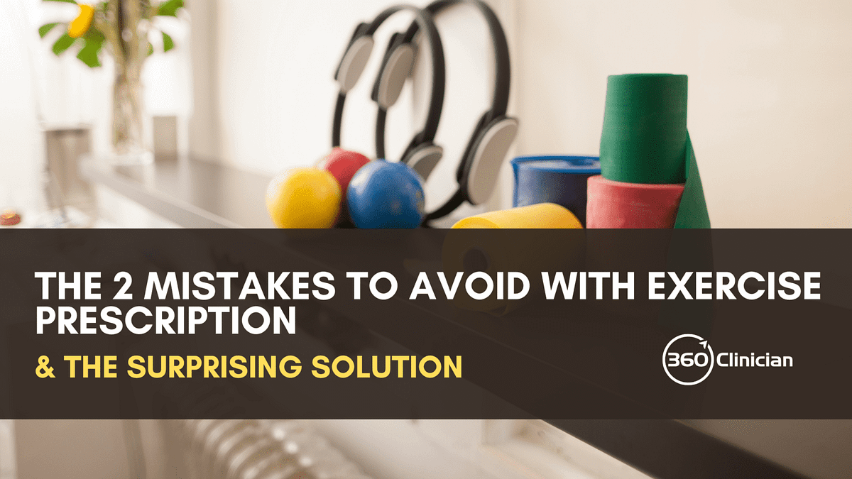 The 2 Mistakes To Avoid With Exercise Prescription (& the Surprising ...