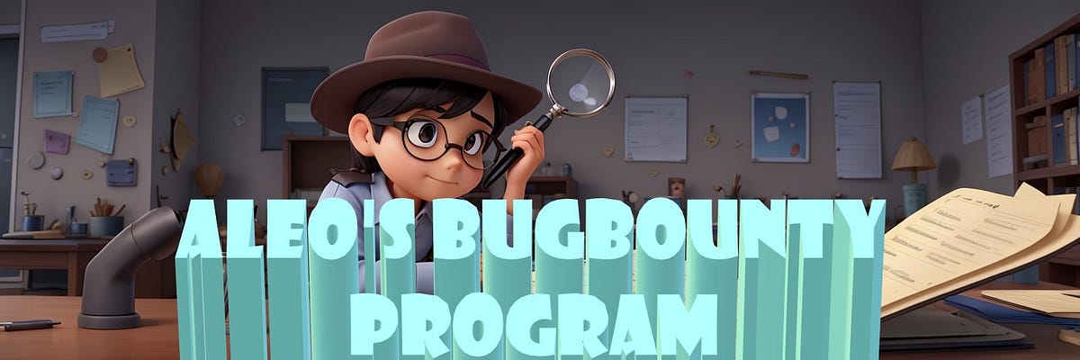 Exploring Aleo S Bugbounty Program What Is It And How Can You Benefit By Dima Kariakin Feb