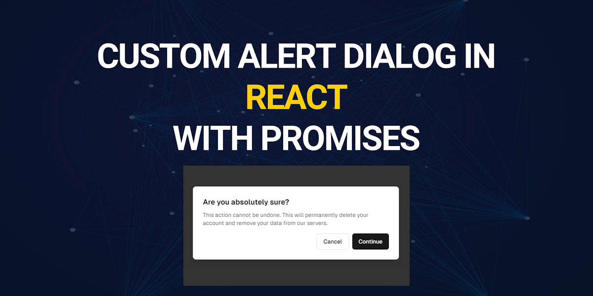 Building a Custom Alert Dialog in React with Promises | by Rashad ...