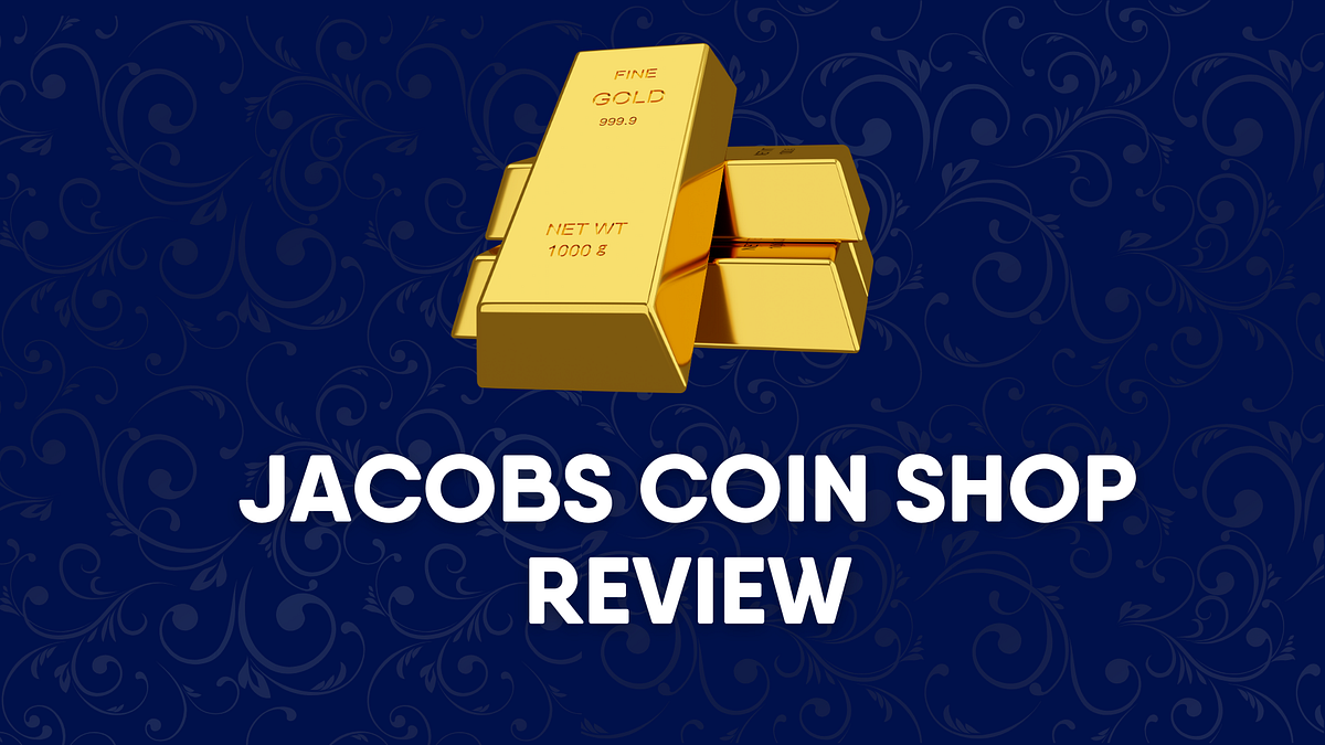 Jacobs Coin Shop Review. 🤚Stop — before you read this review: | by ...