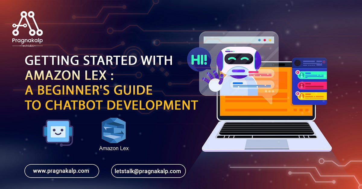 Getting Started with Amazon Lex: A Beginner’s Guide to Chatbot Development | by Pragnakalp ...