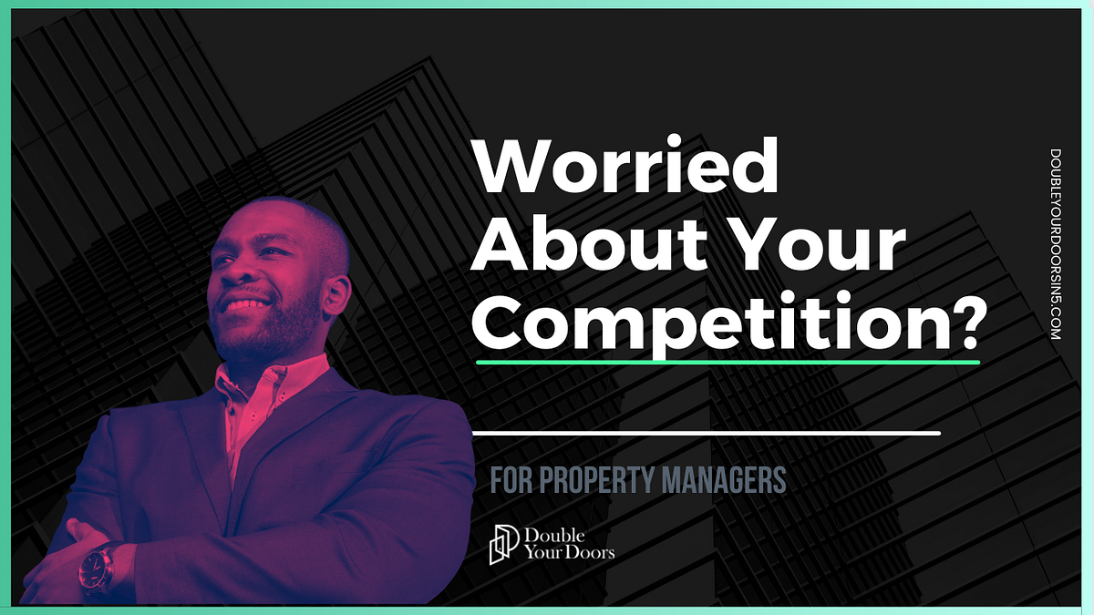 How To Take On Your Property Management Competition — Even When They’re ...