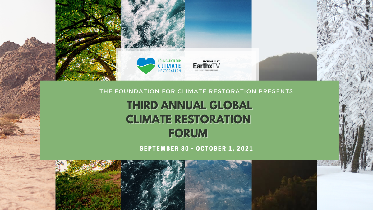 Report from the Third Annual Global Climate Restoration Forum | by Foundation for Climate ...