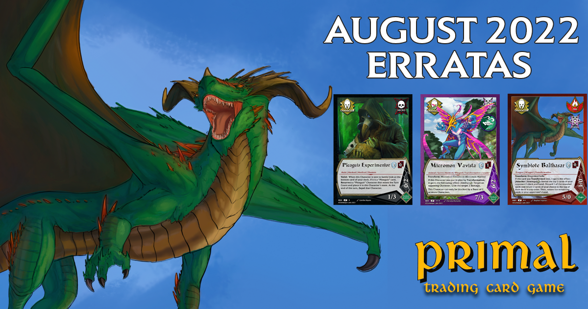 August 2022 Primal TCG Erratas. If you have played Primal TCG through ...