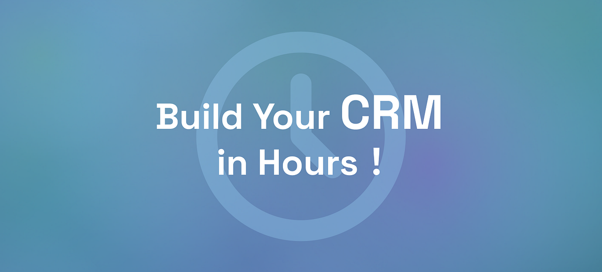 Build CRM in Hours: Top No-Code/Low-Code Tools You Need to Know | by NocoBase | Aug, 2024 | Medium