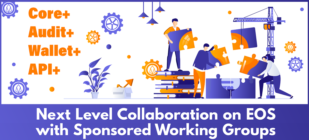 Next Level Collaboration on EOS with Sponsored Working Groups | by Yves ...