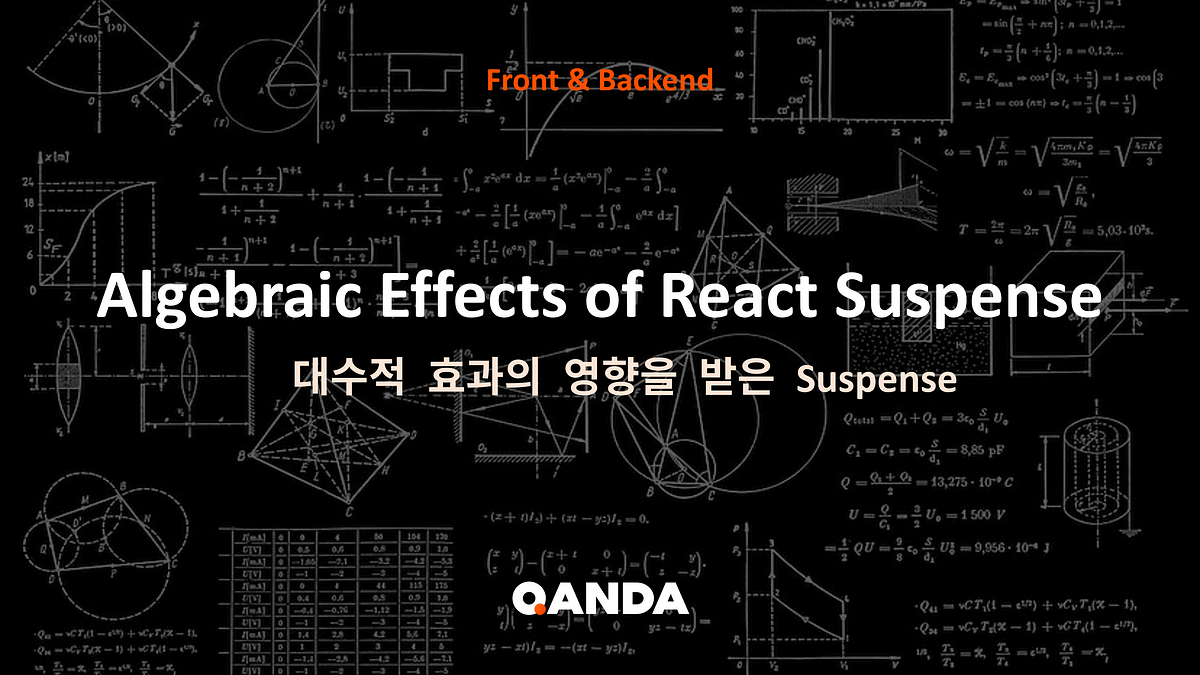 Algebraic Effects of React Suspense | by Yeoul | Team QANDA Algebraic Effects of React Suspense | by Yeoul | Team QANDA