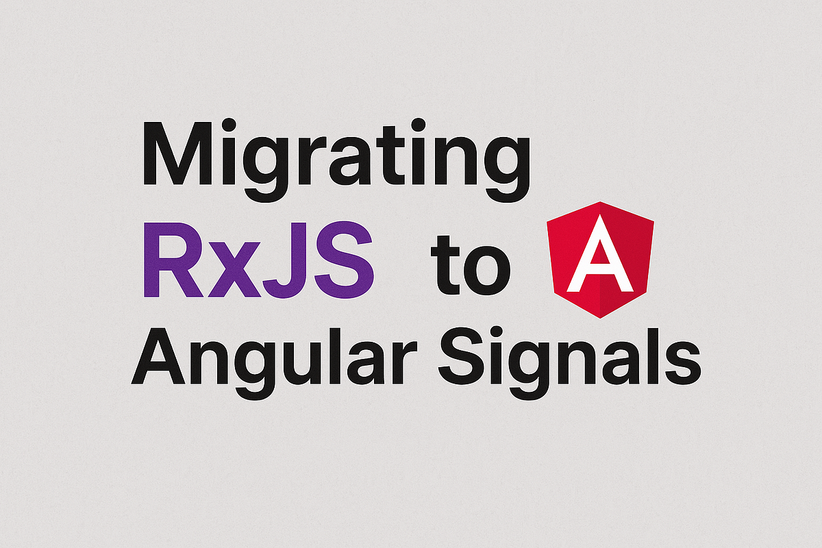 Migrating RxJS to Angular Signals | by piseysen | Mar, 2025 | Medium
