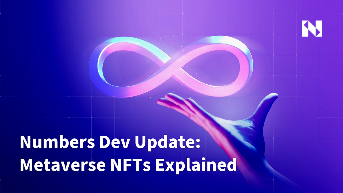 Numbers Dev Update: Metaverse NFTs Explained | by Numbers | Numbers ...