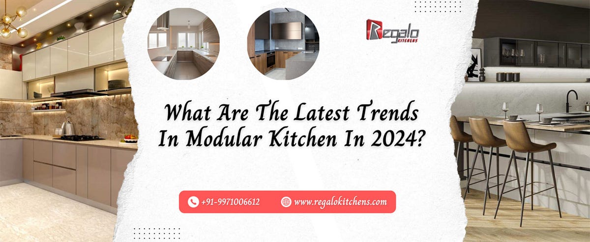 What Are The Latest Trends In Modular Kitchen In 2024? | by Regalo ...
