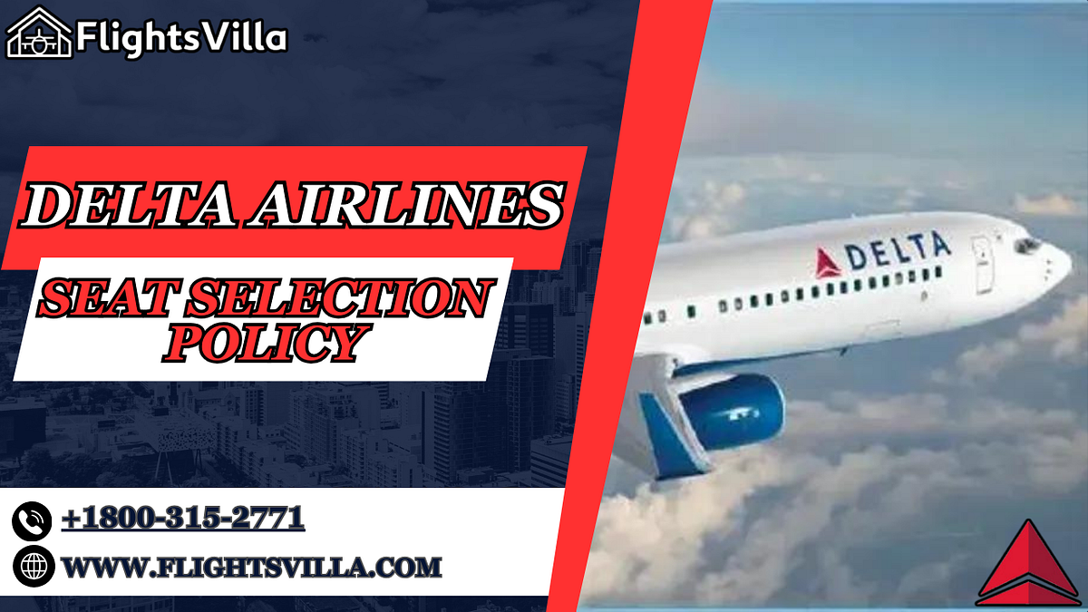 Delta Airlines Seat Selection |+1800–315–2771 |Policy — Method ...