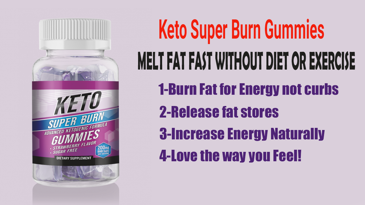 Keto Super Burn Gummies for burn fat | by Healthywaysonline | Medium