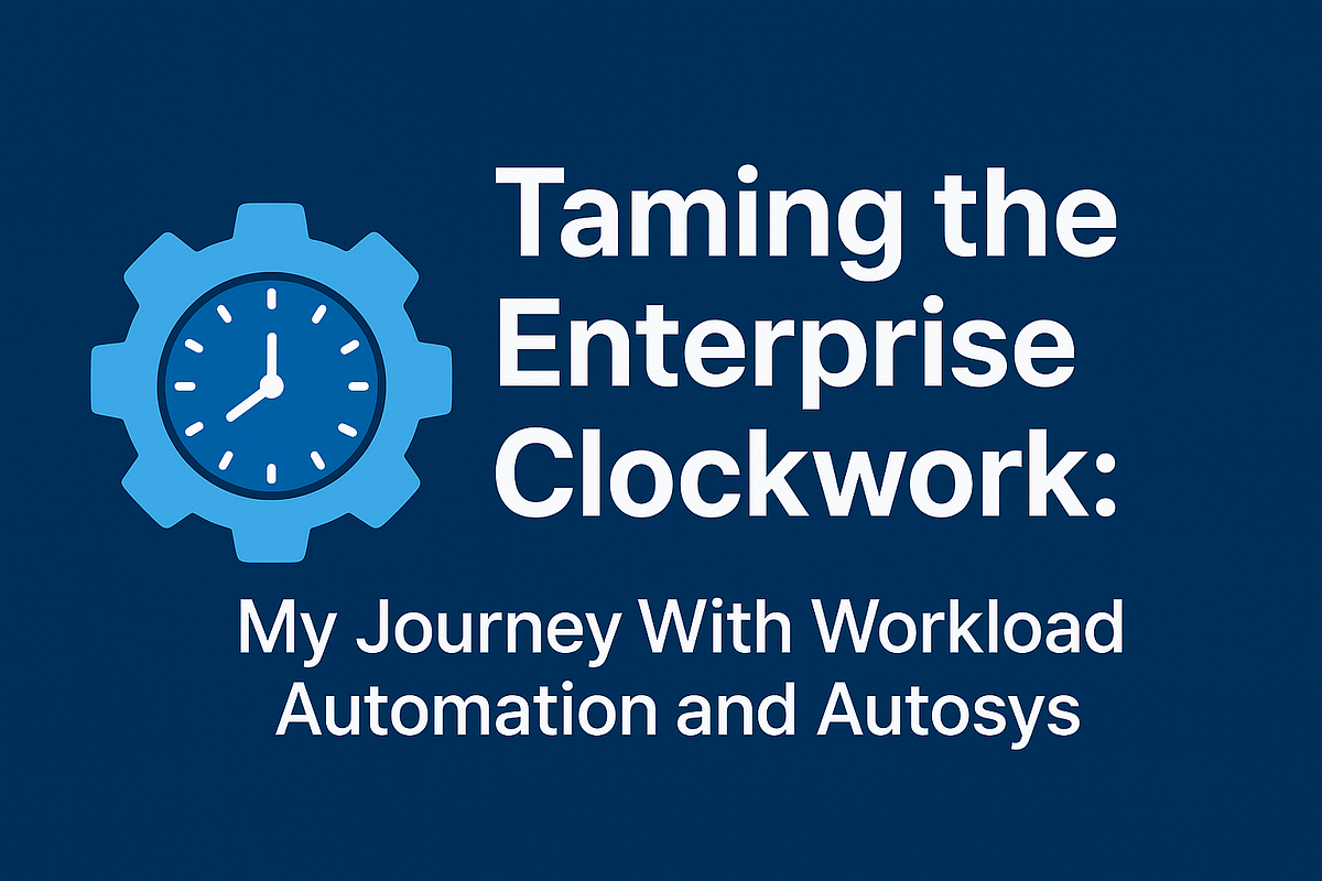 Taming the Enterprise Clockwork: My Journey With Workload Automation ...